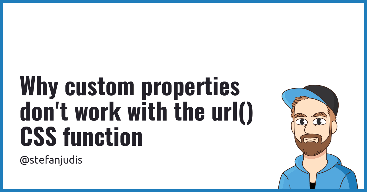 Why custom properties don't work with the url() CSS function | Stefan Judis Web Development